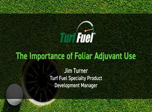 Turf Fuel MASTERCLASS VII - The Importance of Foliar Adjuvant Use ...